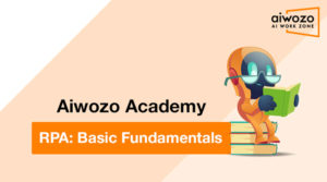RPA: Basic Fundamentals – Aiwozo Academy